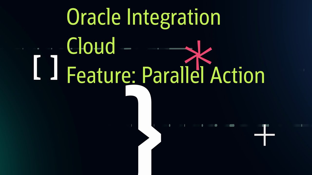 Oracle Integration Cloud - Feature - Parallel Action - YouTube