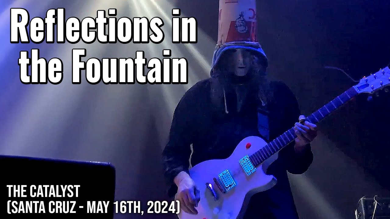 Reflections in the Fountain | Buckethead (LIVE) at The Catalyst (Santa ...