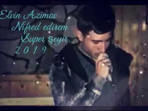Elvin Azimov Nifret edirem