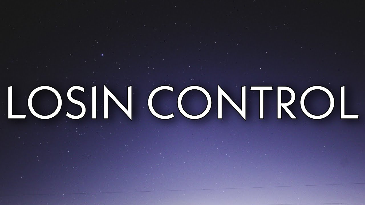 Russ - Losin Control (Lyrics) - YouTube