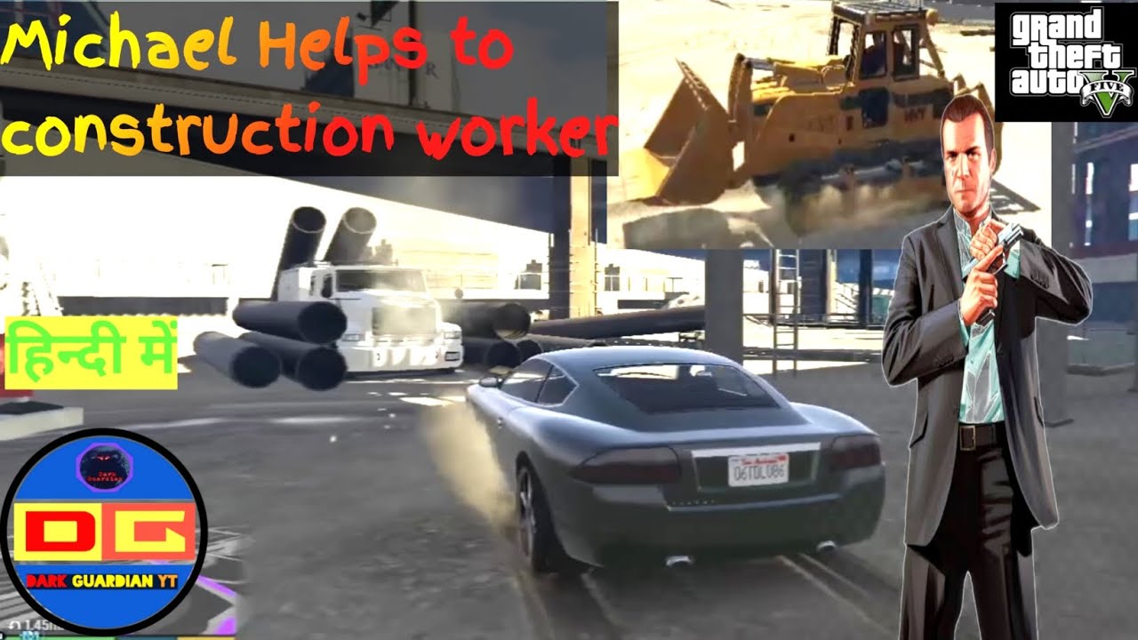 GTA V : Michael helps to construction worker | gta5 hindi | Grand Theft ...