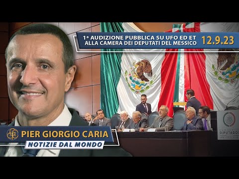 12 SETTEMBRE 2023: 1°audizione pubblica su UFO ed Extraterrestri alla Camera dei Deputati in Messico