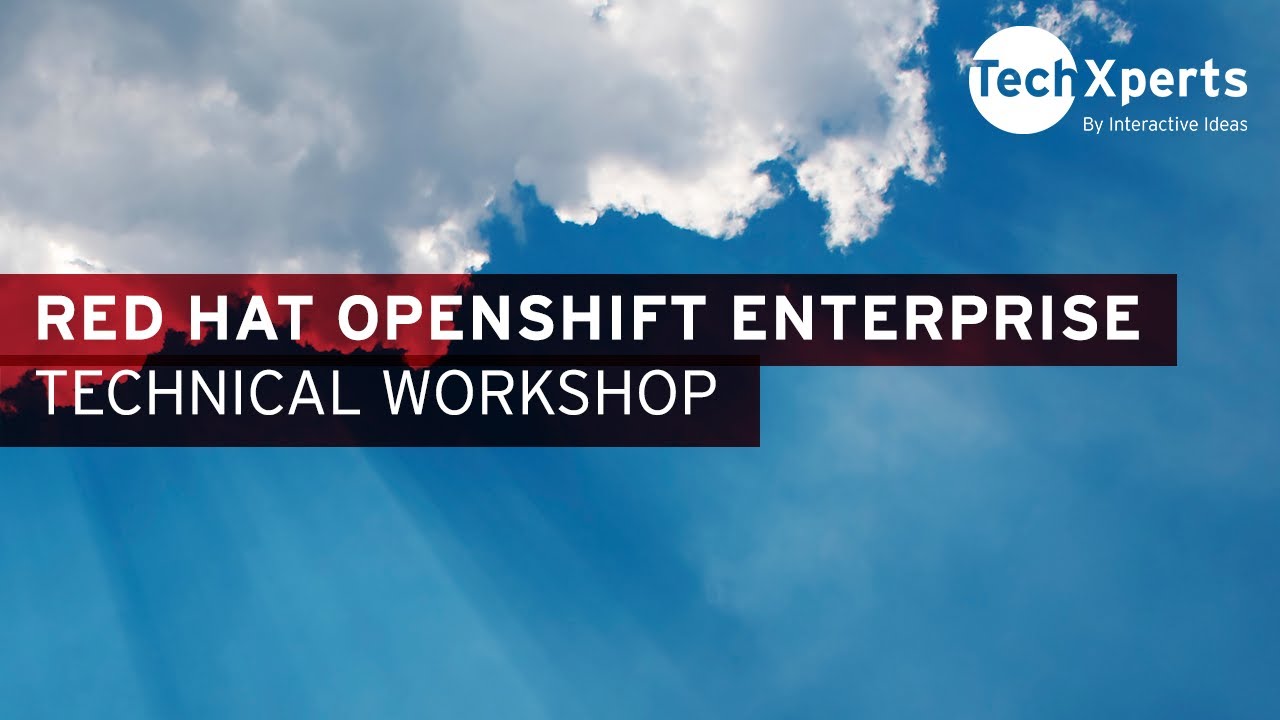 Event: Red Hat OpenShift Enterprise Technical Workshop - TechXperts - YouTube