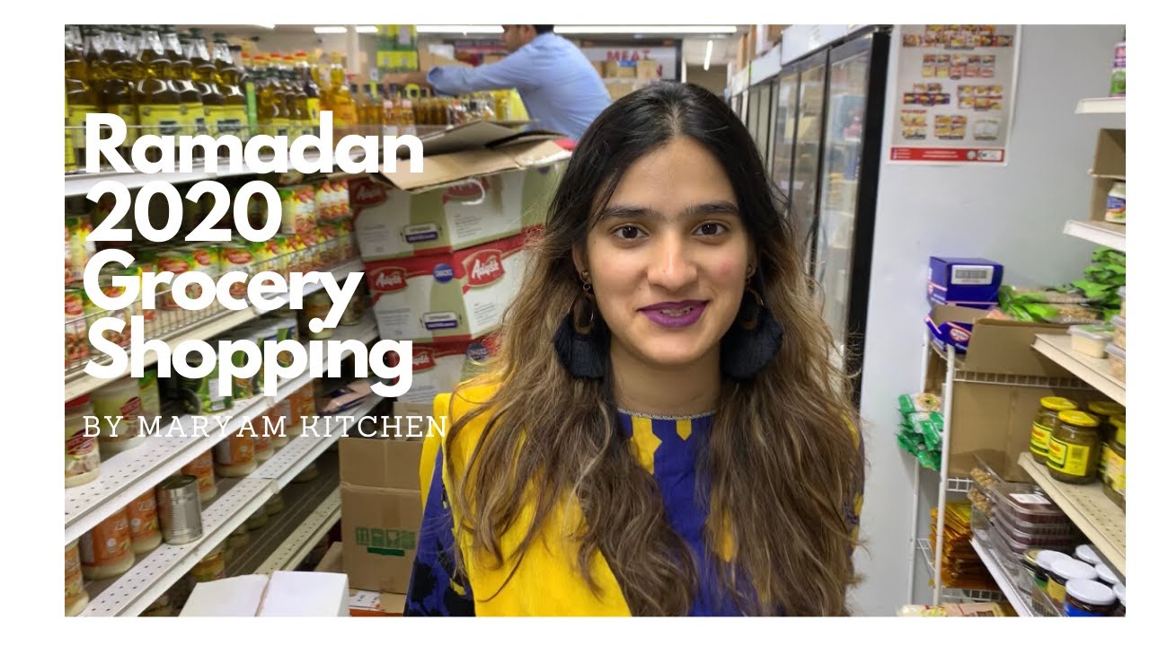 Ramadan 2020 Grocery shopping by Maryam kitchen - YouTube