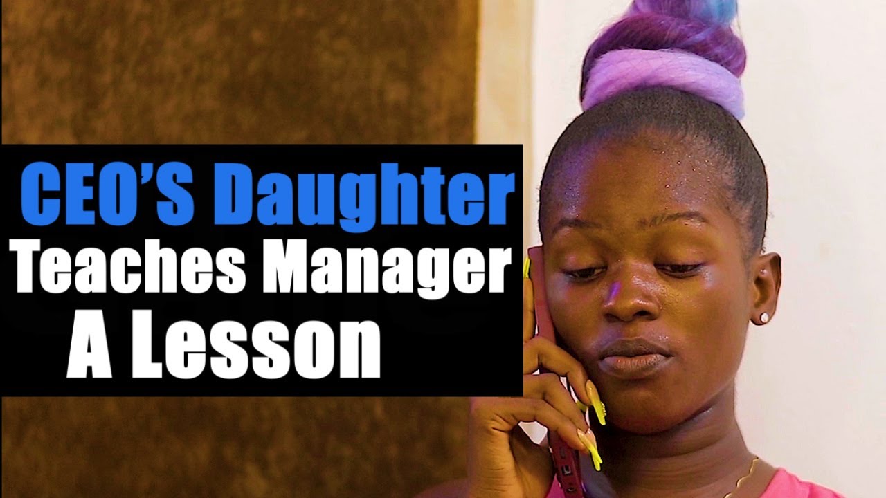 CEO'S Daughter Teaches Manager A Very Big Lesson @soulspark001 - YouTube