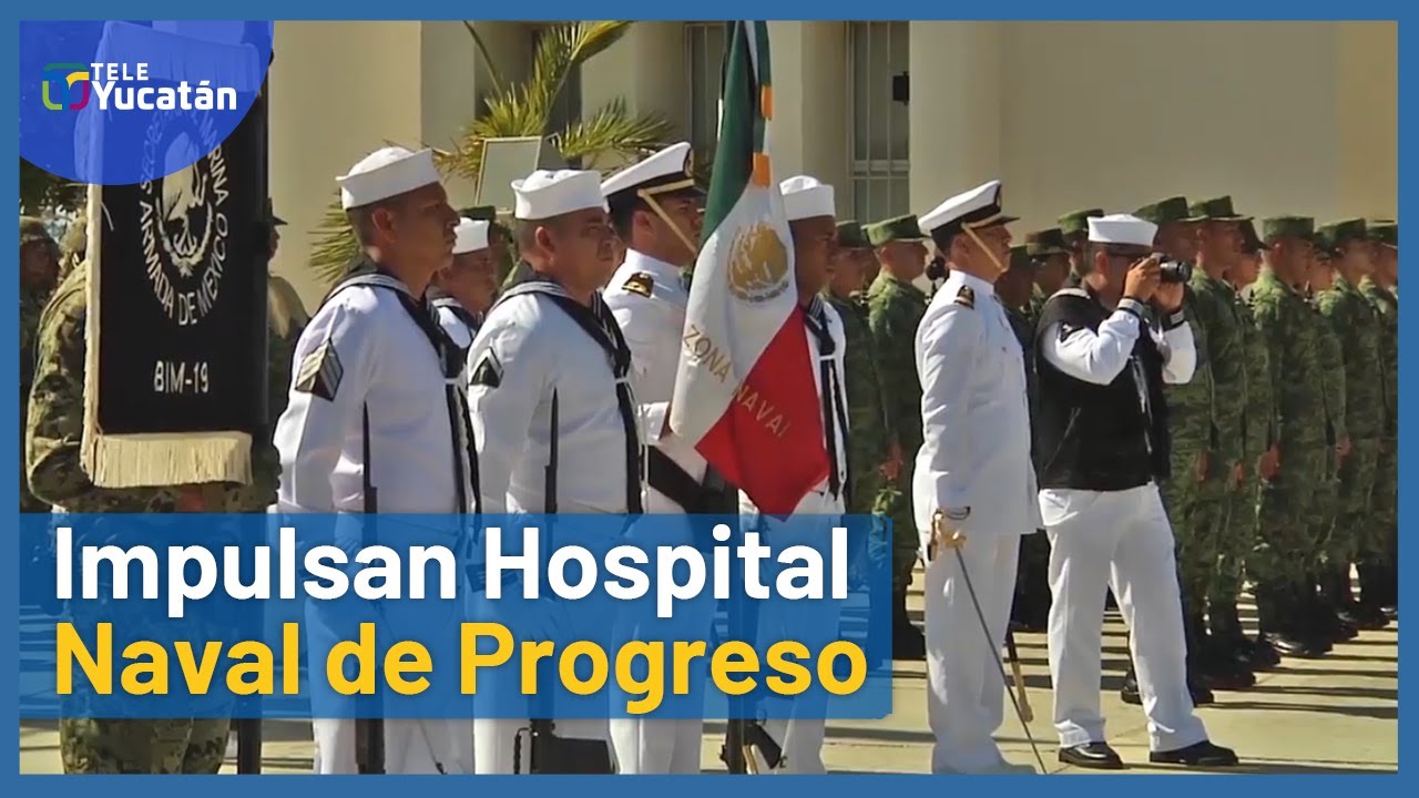 Impulsan construcción del Hospital Naval en Progreso | TELE Yucatán ...