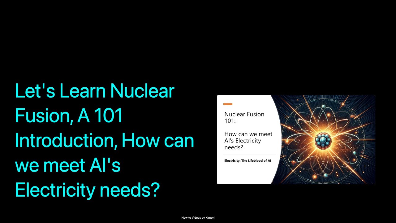 Let's Learn Nuclear Fusion, A 101 Introduction, How can we meet AI's ...