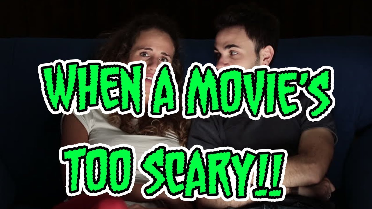 WHEN A MOVIE'S TOO SCARY! - YouTube
