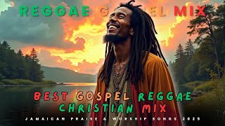 Reggae Worship Songs 2025 With Lyrics Best Gospel Reggae Mix Jamaican ...