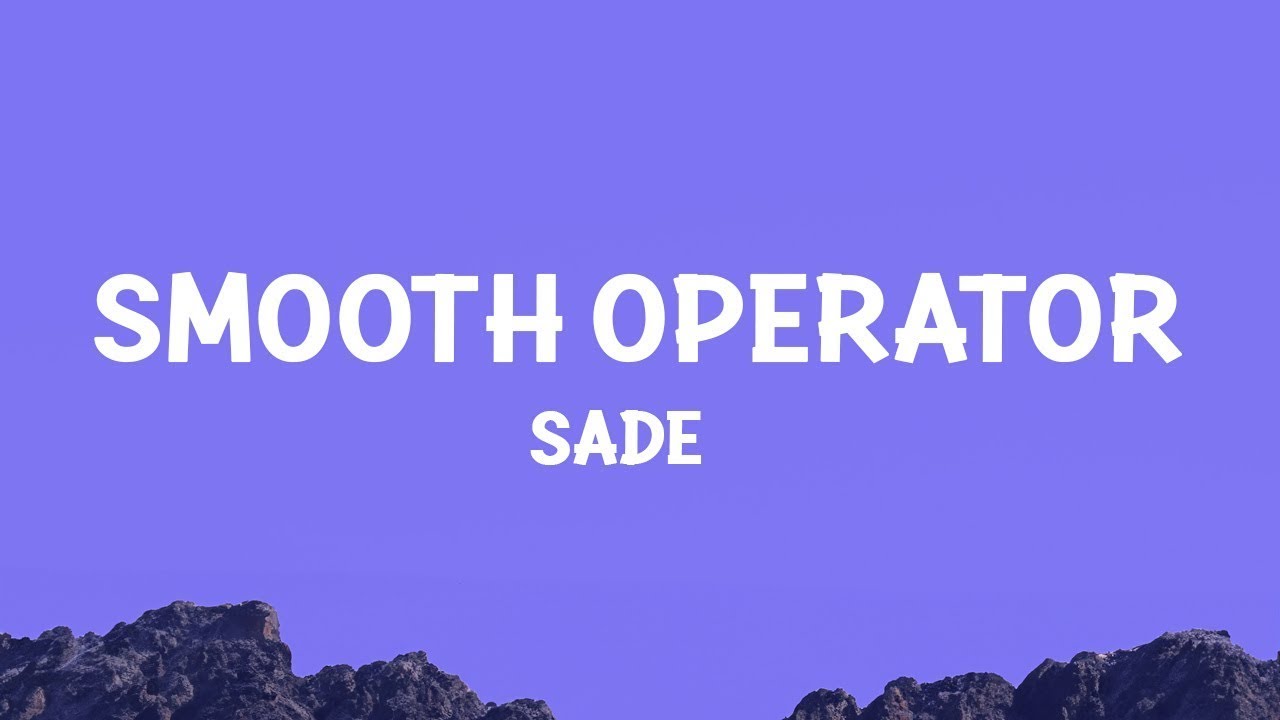 Sade - Smooth Operator (Lyrics) | 1 Hour Version - YouTube