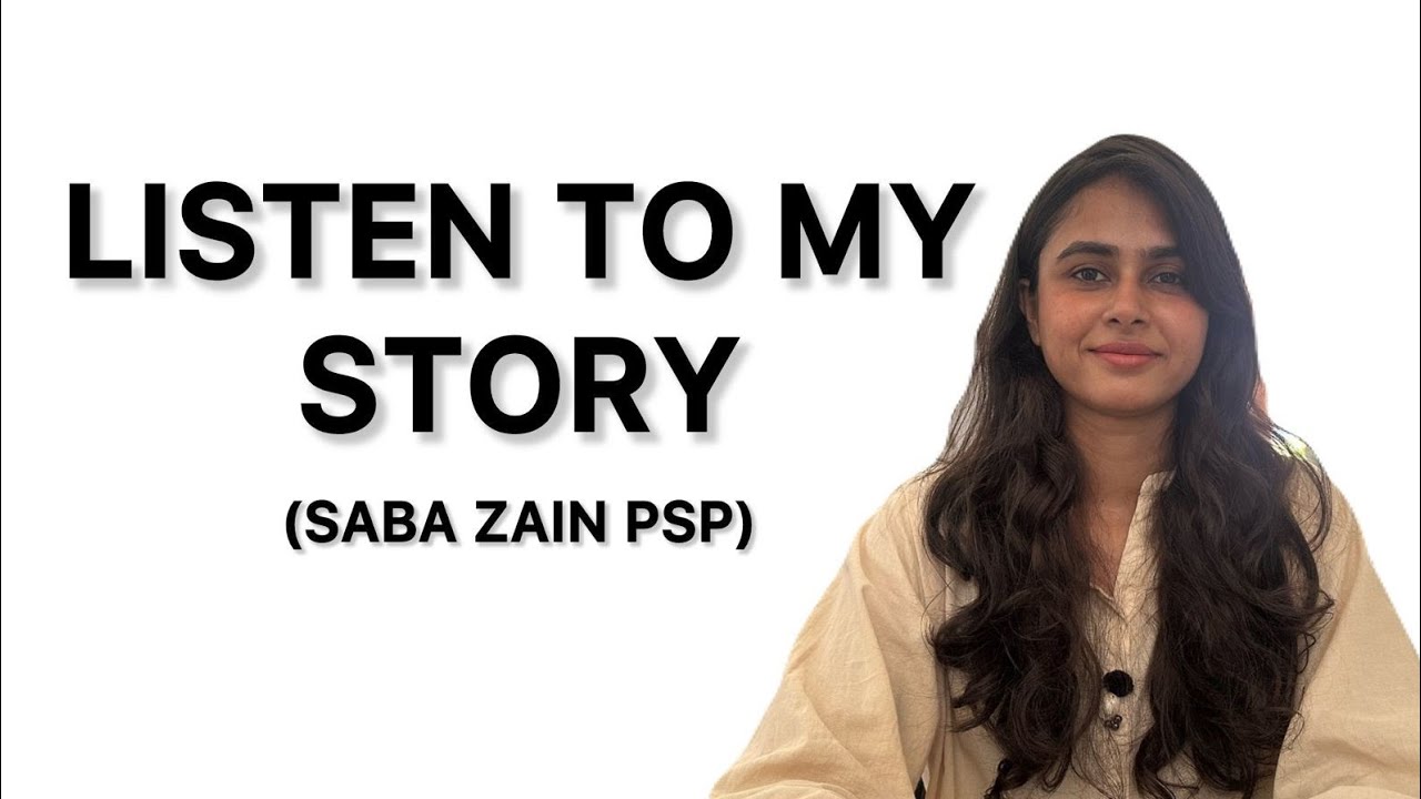 Listen to my story| Saba Zain PSP|My CSS journey| - YouTube