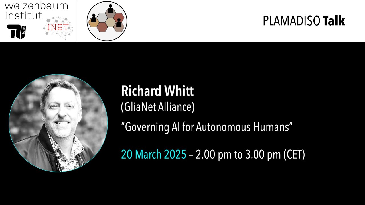 “Governing AI for Autonomous Humans”, Richard Whitt (GliaNet Alliance ...