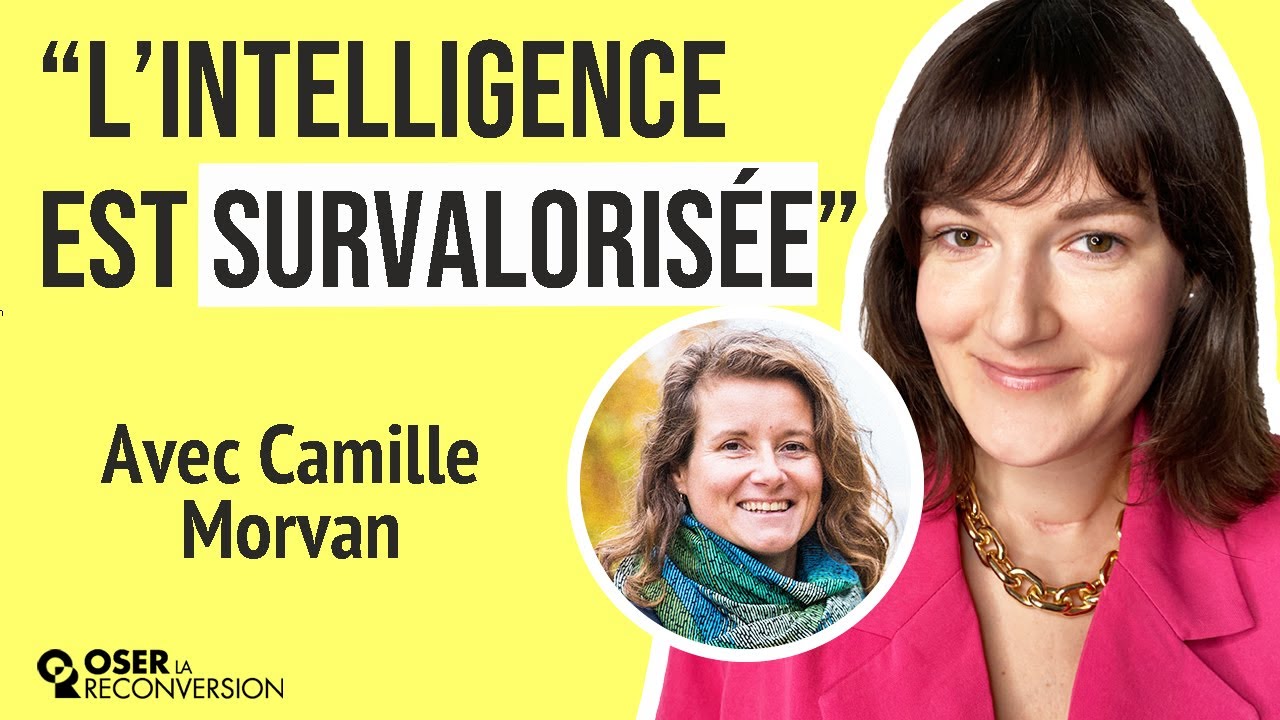 OSER LA RECONVERSION #124 - Camille Morvan - De prof à Harvard à la start-up RH, Goshaba - YouTube