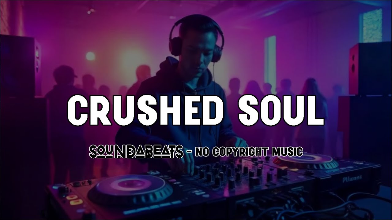 CRUSHED SOUL | No Copyright Music | SoundaBeats - YouTube