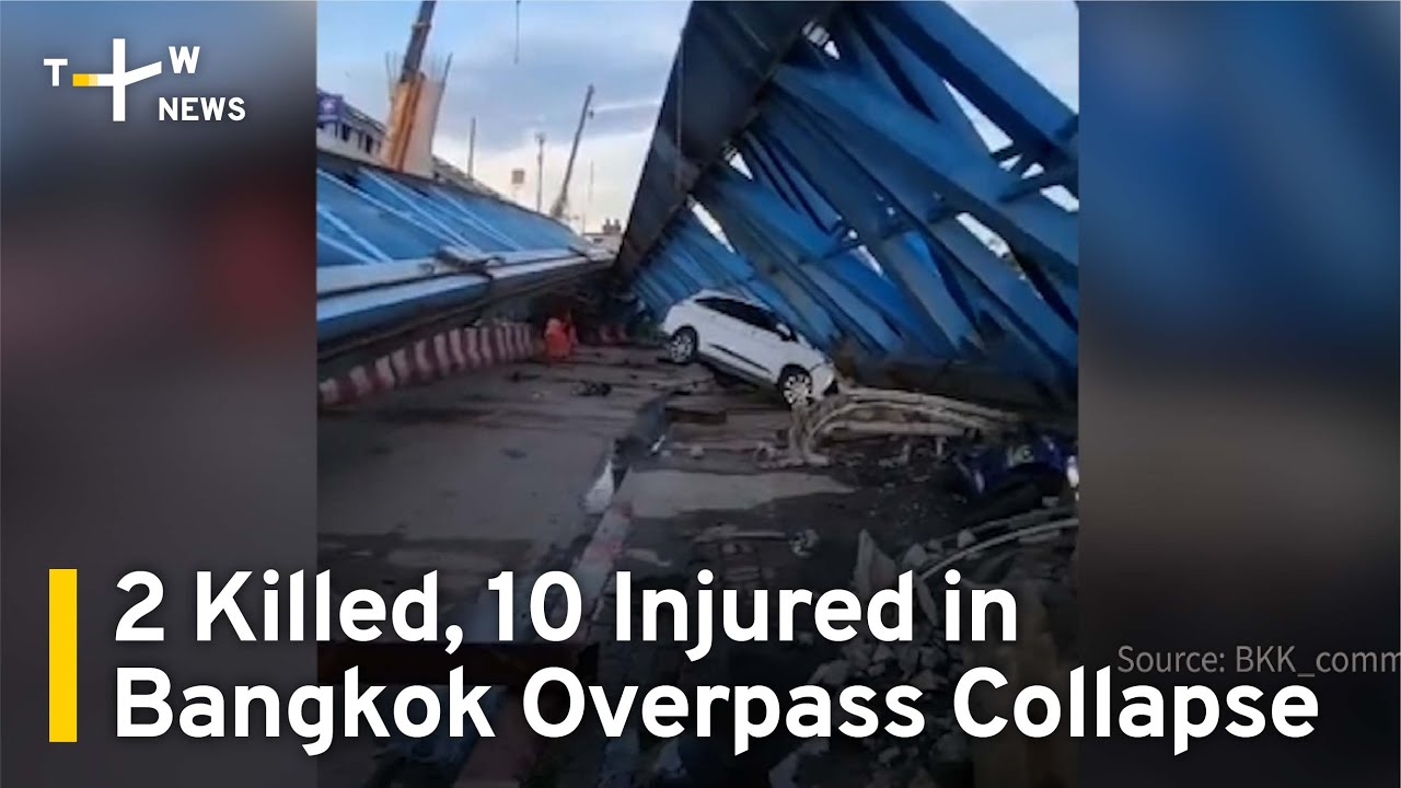 2 Killed, 10 Injured in Bangkok Overpass Collapse | TaiwanPlus News ...
