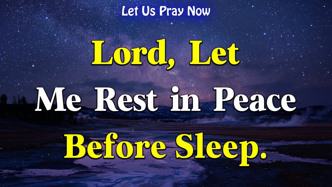 Dear Lord, As I prepare to sleep, I long to rest in the purity of - A ...
