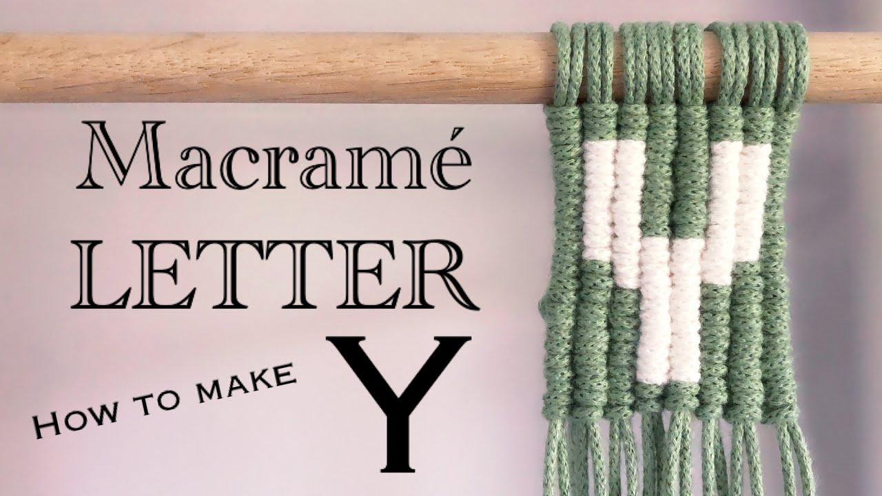 Macrame Letter / Macrame Letter Y / Macrame wall Hanging - YouTube