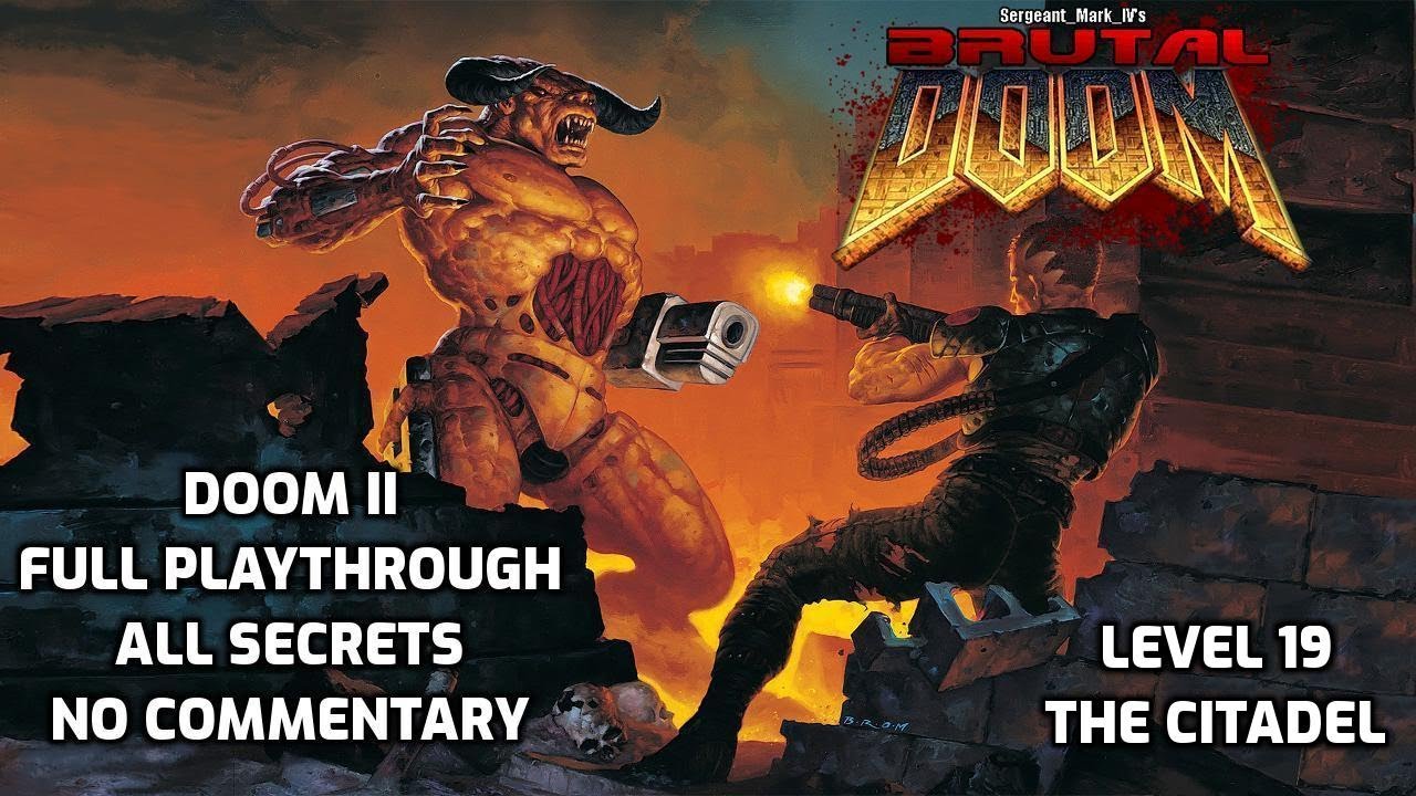 Doom 2 Full Playthrough | BRUTAL DOOM | All Secrets - Level 19, The ...