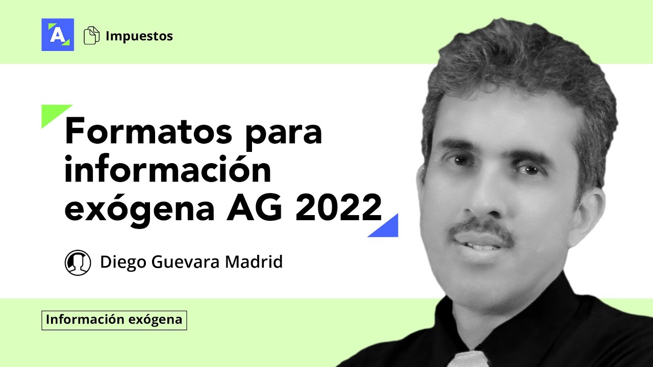 Formatos para el reporte de información exógena por el AG 2022 - YouTube