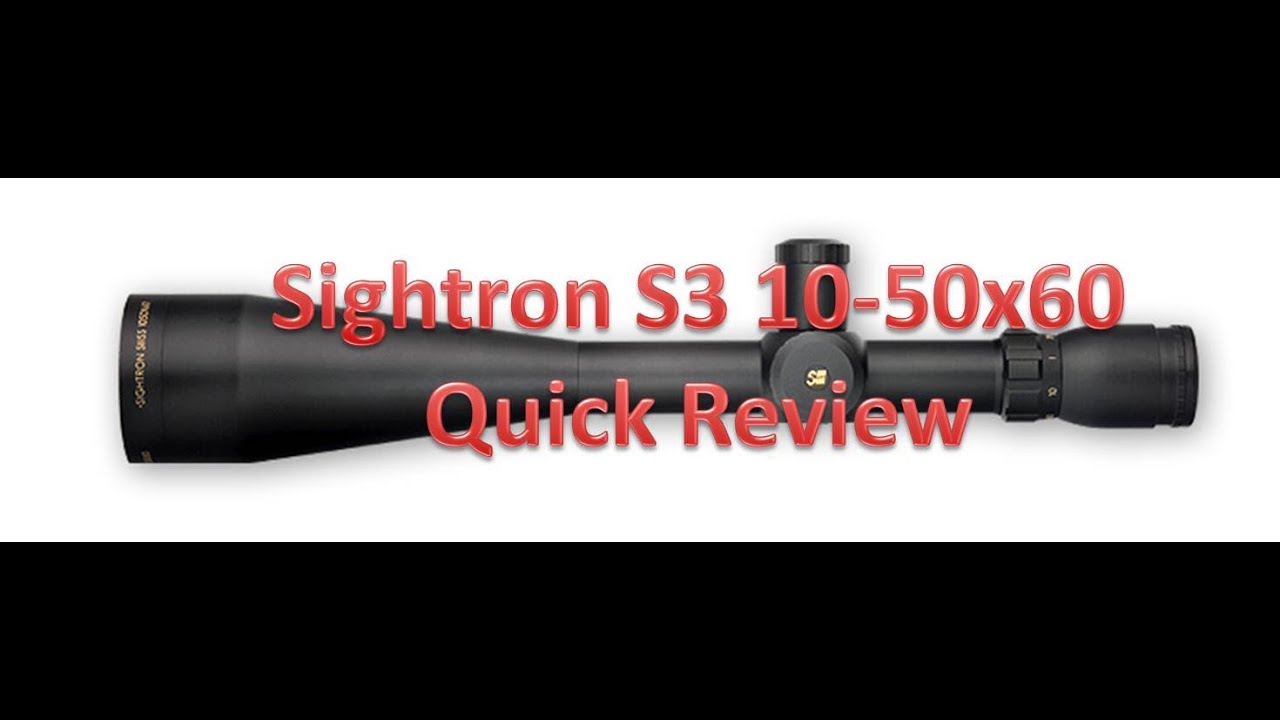 Sightron S3 10-50x60 brief review - YouTube
