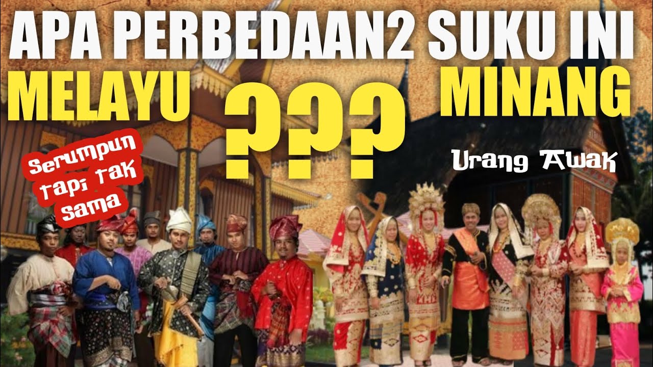 Minang Itu Melayu Tapi Melayu Bukanlah Minang⁉️Apa Sebenarnya Perbedaan ...