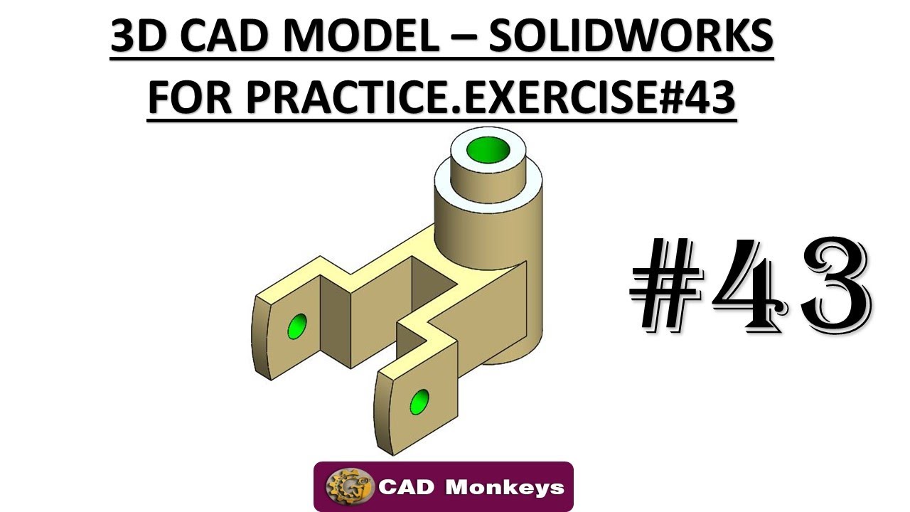 3D CAD MODEL- SOLIDWORKS FOR PRACTICE. EXERCISE #43 - YouTube