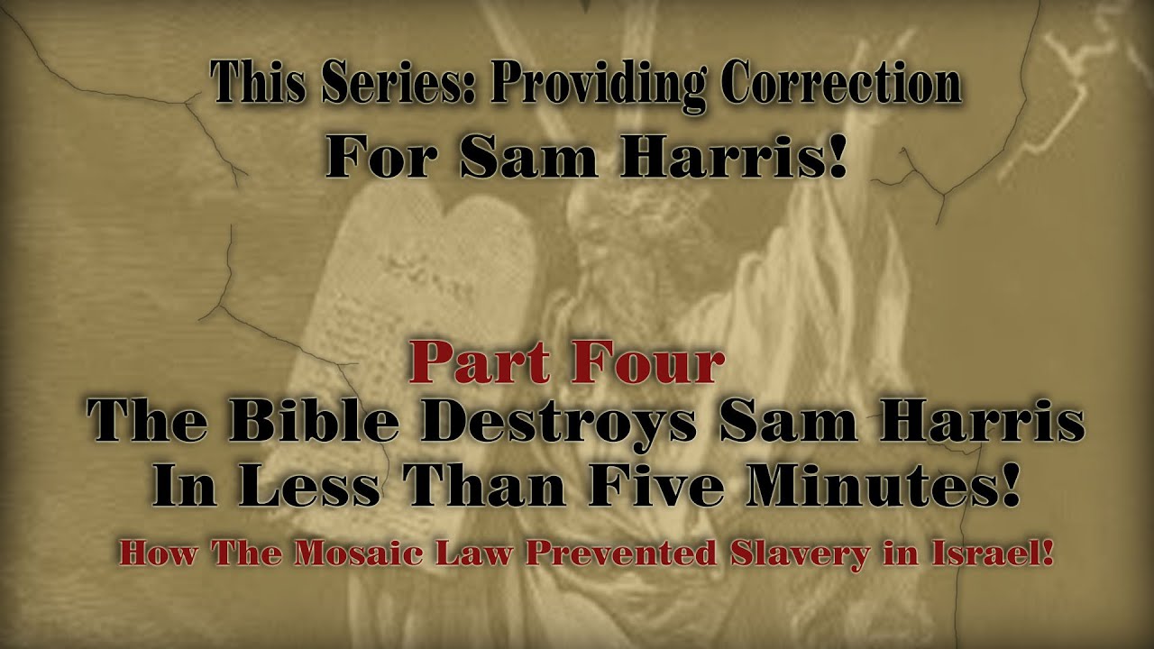 Providing Correction To Sam Harris | Part 4 | The Bible Destroys Sam in ...