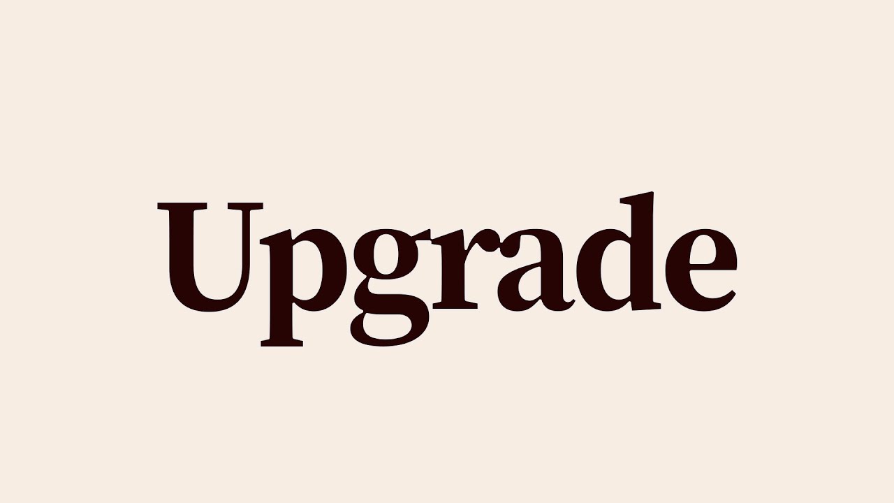 Upgrade Meaning and Definition - YouTube