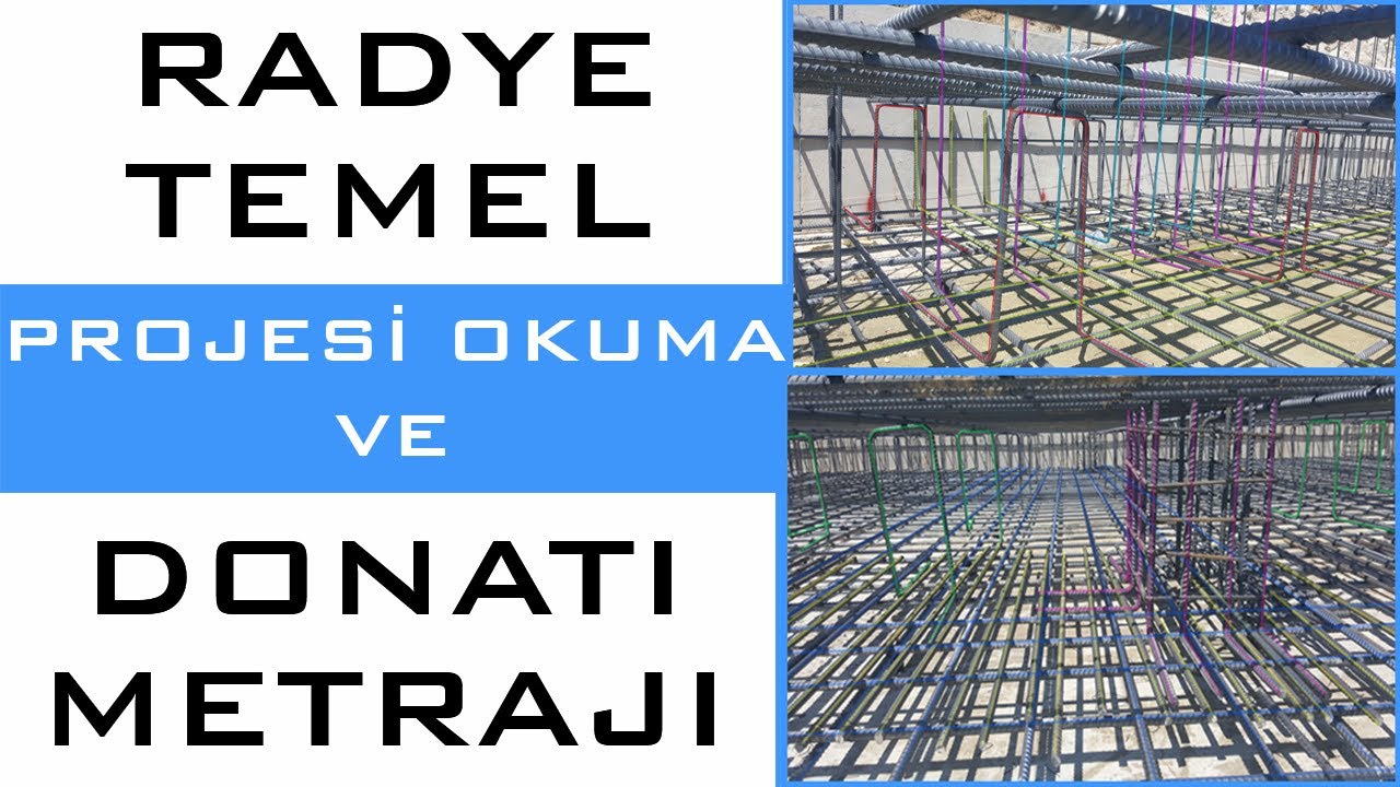 TEMEL PROJESİ OKUMA | Radye Temel Açılımları ve Temel Donatı Metrajı ...