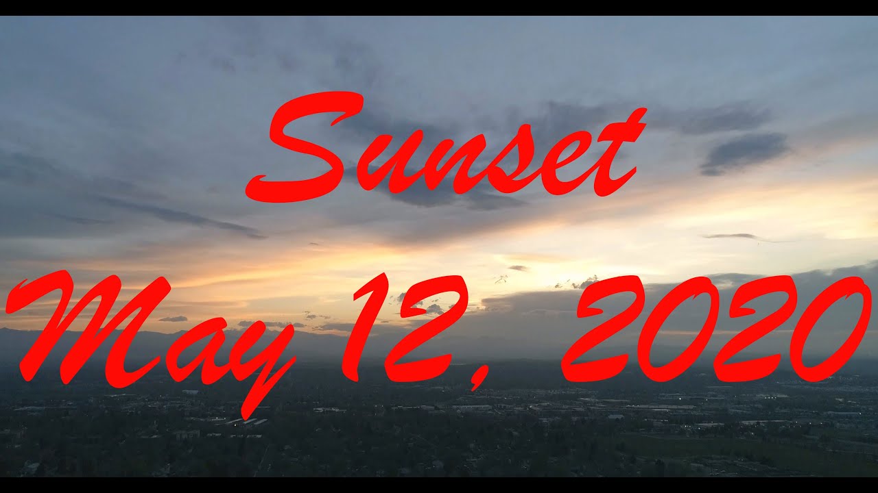 Sunset May 12, 2020 - YouTube