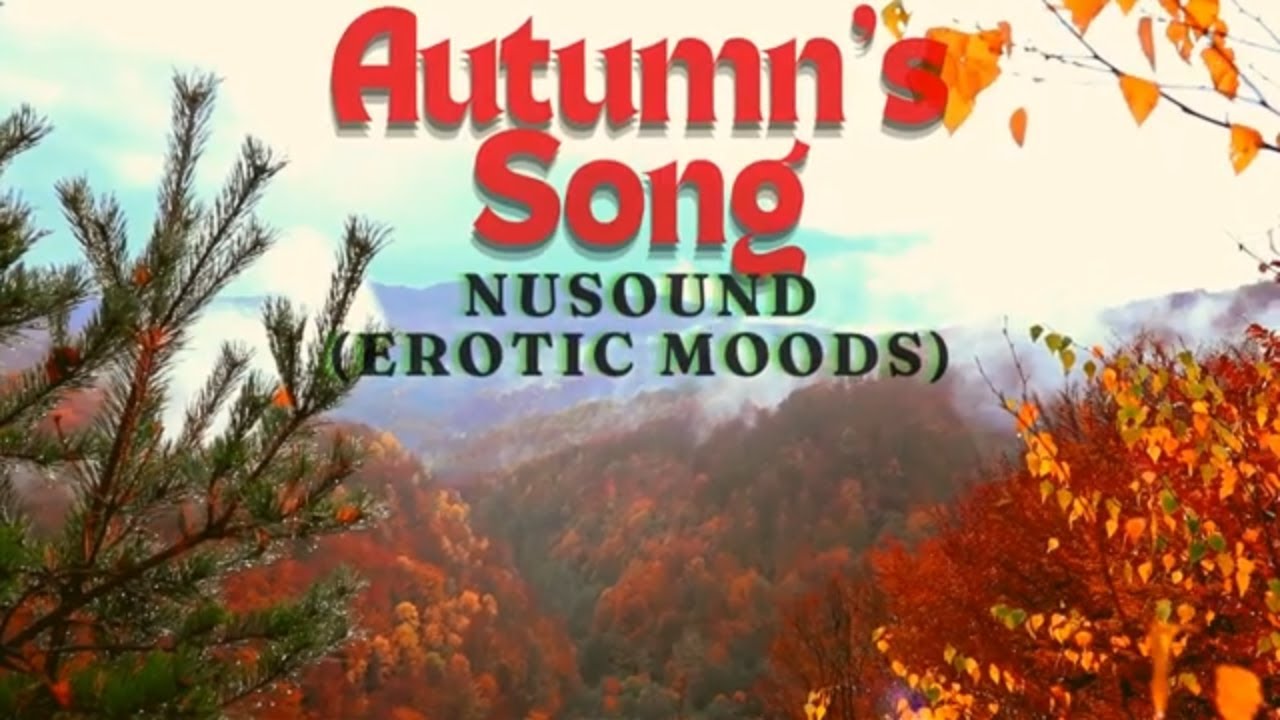 Autumn's Song - NuSound | Erotic Moods Album | Sensual Music for ...