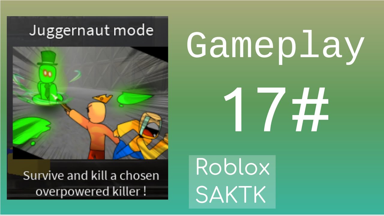 Roblox | SAKTK Juggernaut gameplay 17# - YouTube