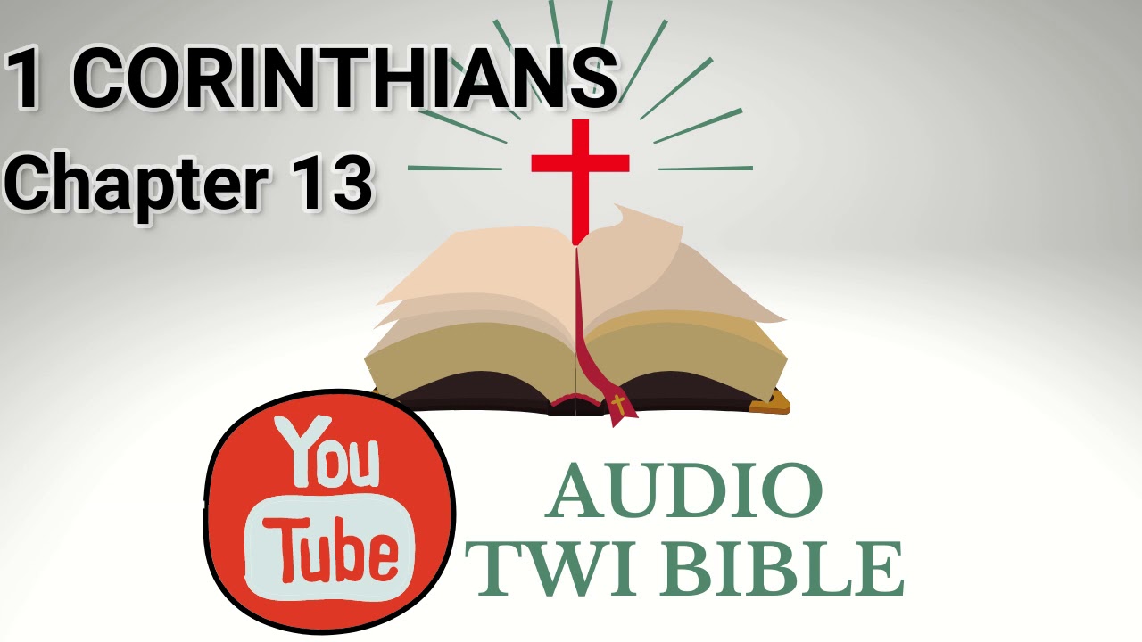 ️ 1 Corinthians Chapter 13 - Audio Twi Bible reading 📖 - YouTube