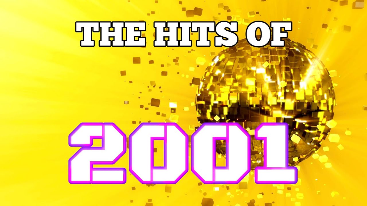 The Hits Of 2001 - Best Selling 00s songs - Greatest Music Noughties ...