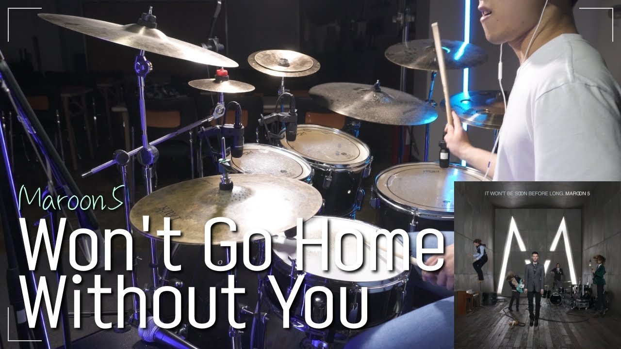 초급| Won't go home without you - Maroon 5 드럼커버 by Boaz - YouTube