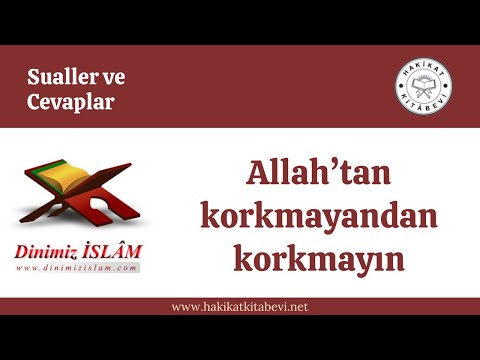 Allah’tan korkmayandan korkmayın