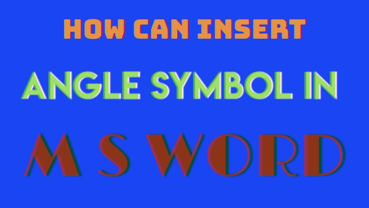 HOW TO INSERT ANGLE SYMBOL IN MS WORD How To Insert Angle Symbol HOW TO INSERT ANGLE SYMBOL IN MS WORD How To Insert Angle Symbol