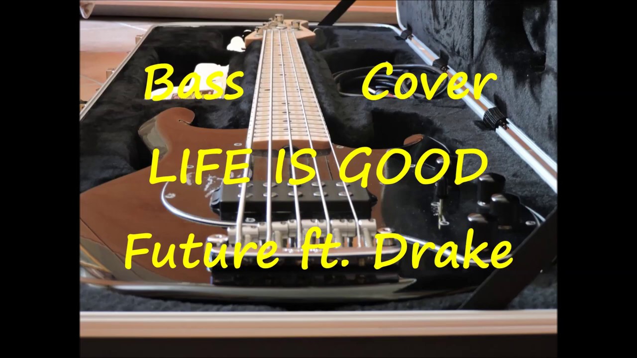 Future ft. Drake - Life Is Good (BASS COVER + TAB) - YouTube