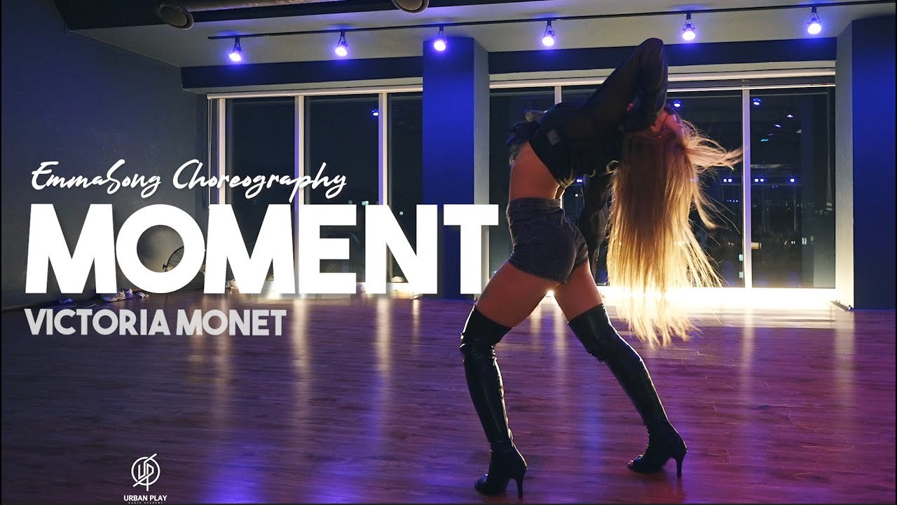 Moment - Victoria Monet / EmmaSong Choreography / Urban Play Dance ...