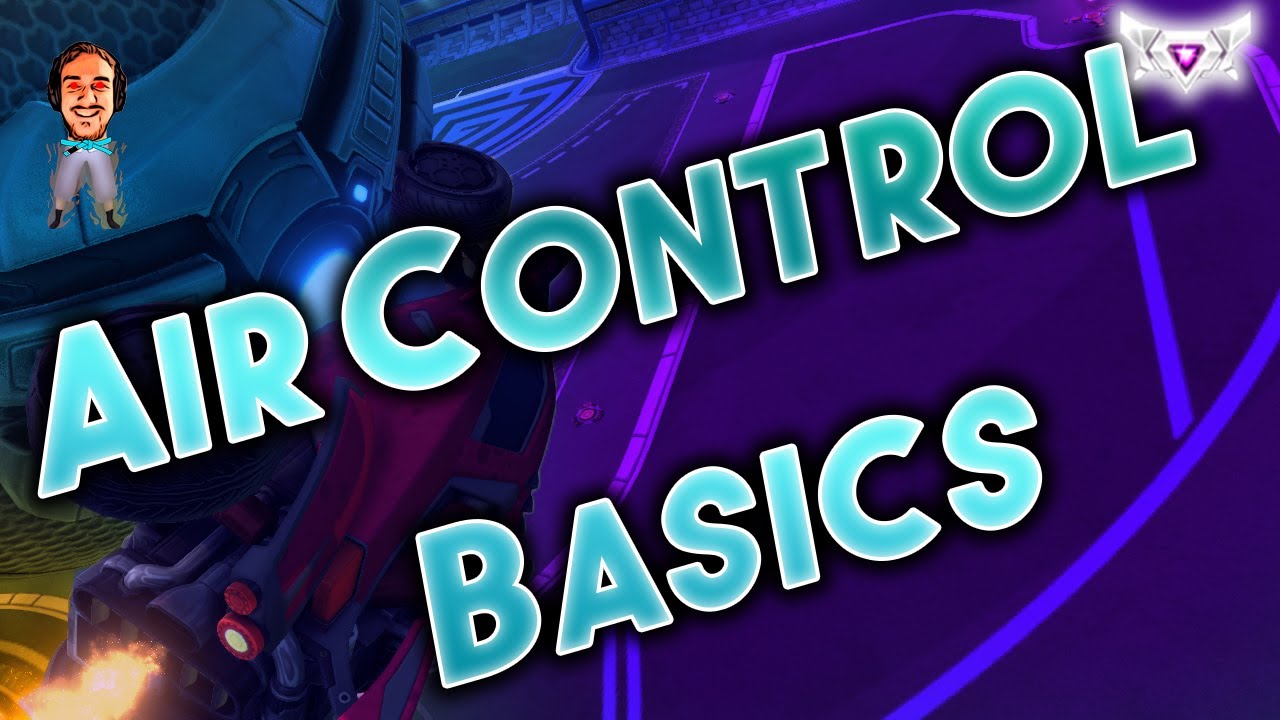️How To Aerial Control | THE COMPLETE ROCKET LEAGUE MASTERY COURSE ...