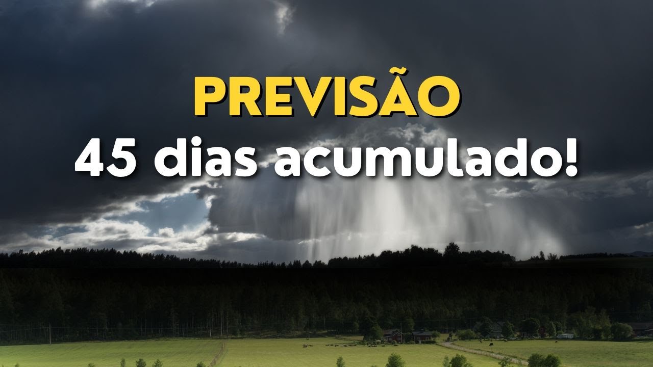 PREVISÃO 45 DIAS ACUMULADO! ( 08/03/24 ) - YouTube