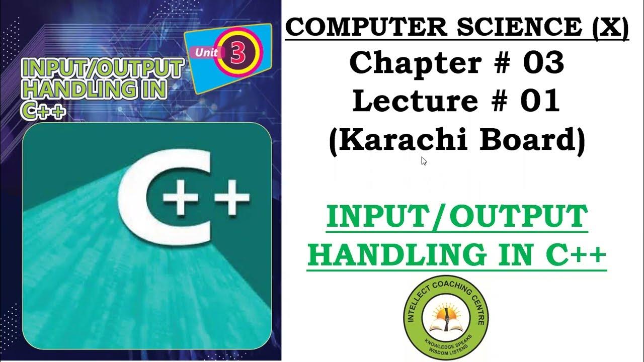 Computer (X) - Chap # 03 - Lect # 01 - INPUT/OUTPUT HANDLING IN C++ - Sindh Board | Intellect ...