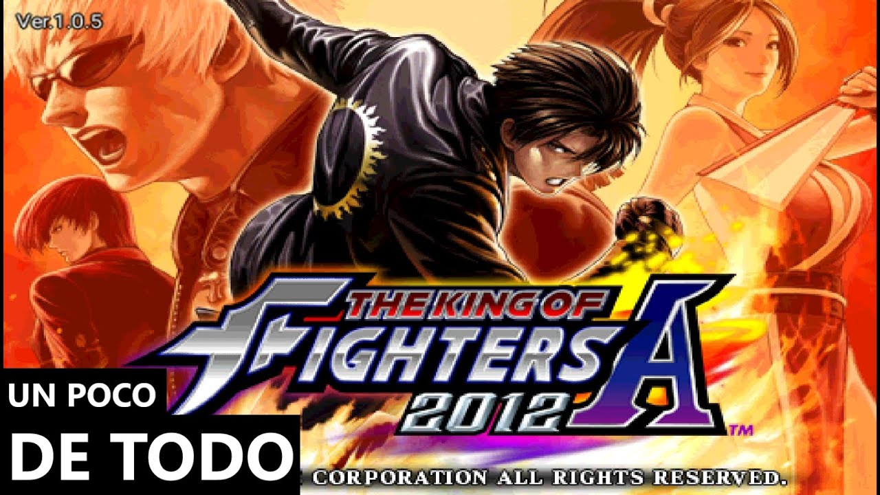 UN POCO DE TODO : The King of Fighters-A 2012 "VERSION GRATUITA" - YouTube