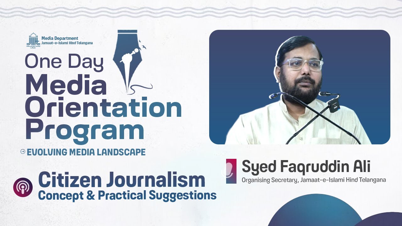 Syed Faqruddin Ali | Citizen Journalism Concept & Practical Suggestions | Media Orientation ...