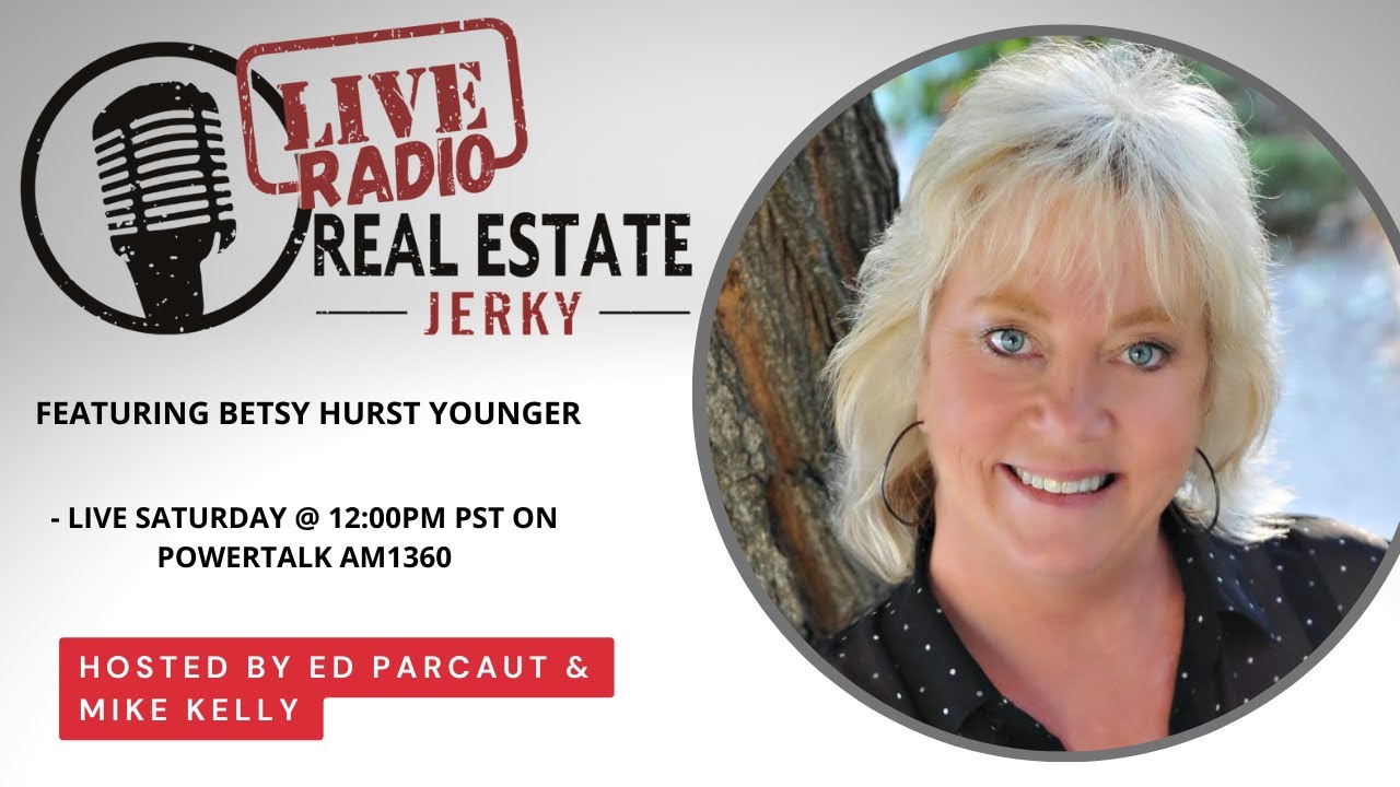 Real Estate Jerky Radio Show - Betsy Hurst Younger - Air Date 8-13-2022 ...