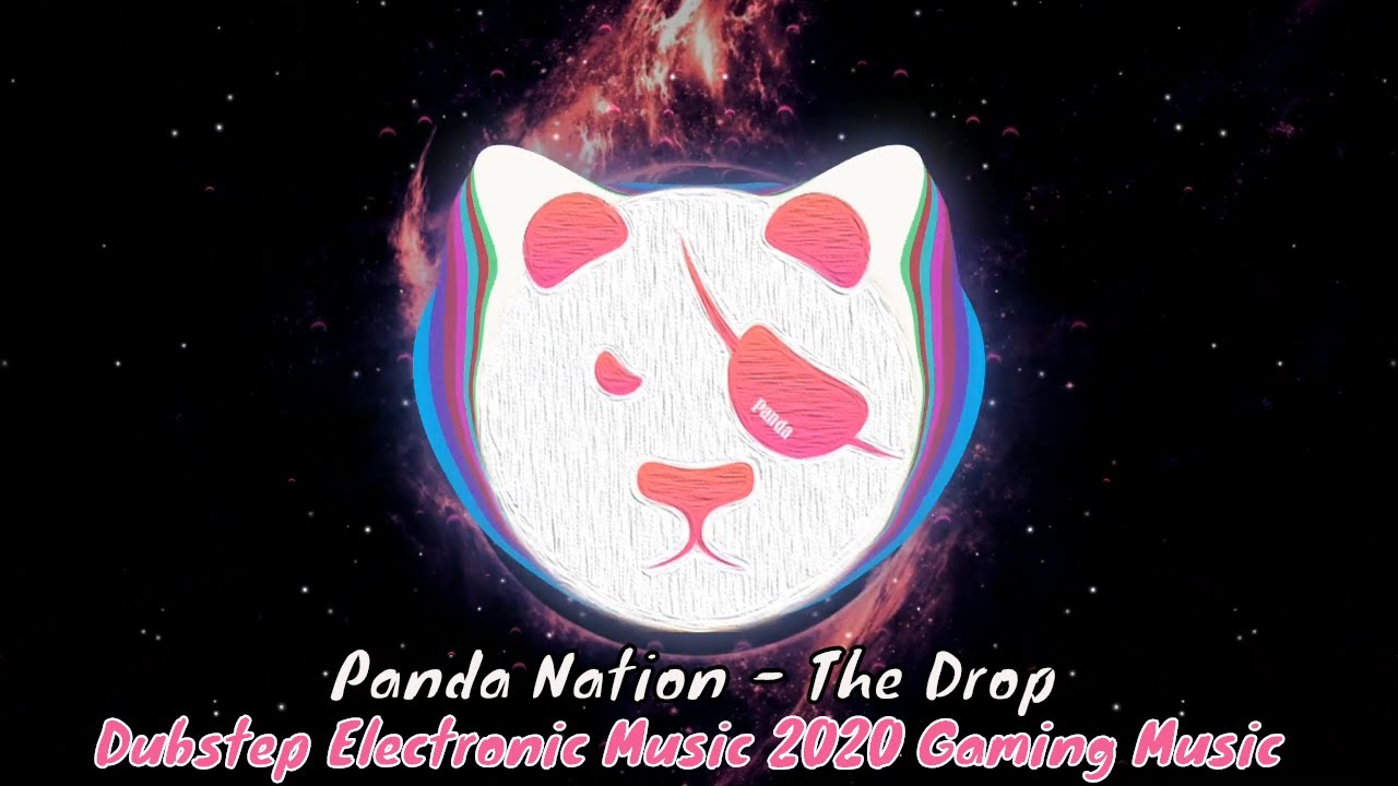 🐼 Panda Nation - The Drop | Dubstep Electronic Music 2020 Gaming Music ...