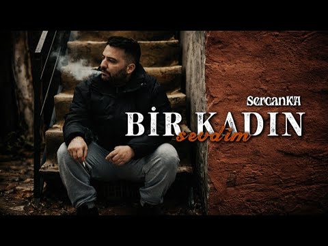 SercanKA - Bir Kadın Sevdim 