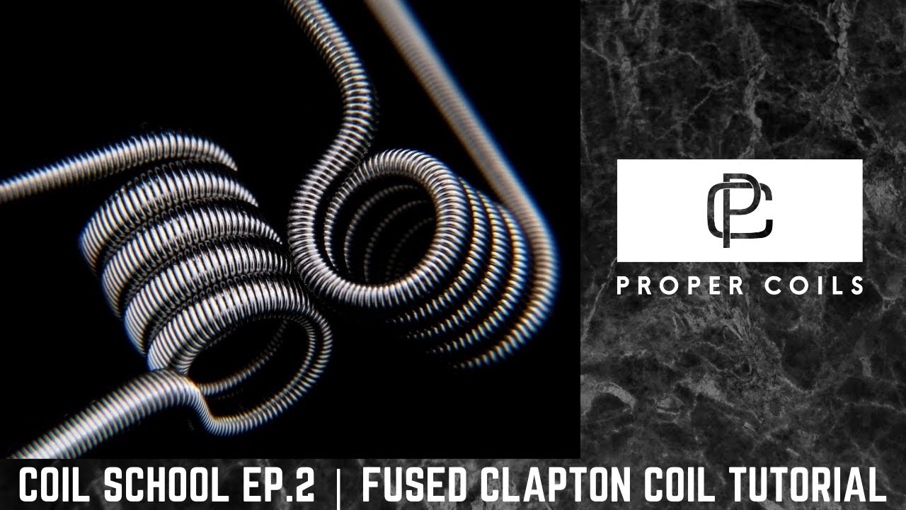 Coil School Ep.2 | Fused Clapton Coil Tutorial | Proper Coils - YouTube