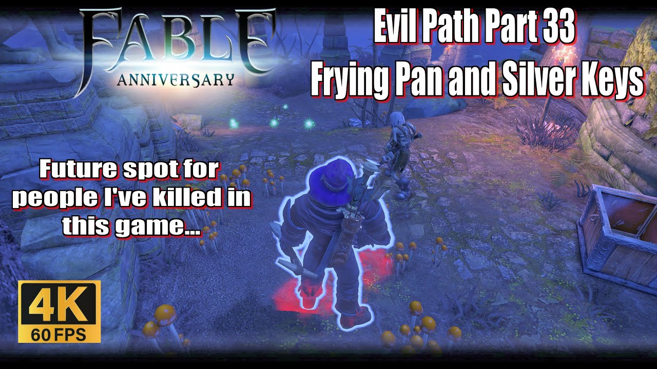 Fable Anniversary 4k 60fps Evil Path Part 33 Frying Pan and Silver Keys ...