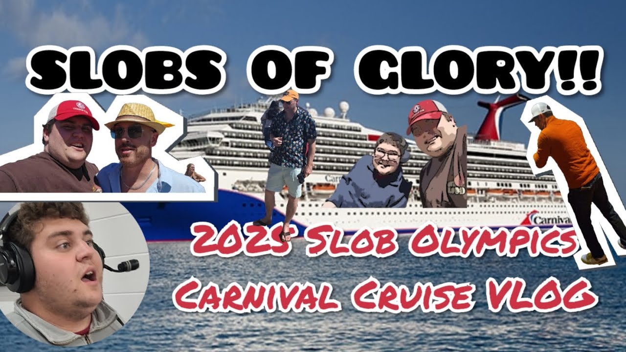 SLOBS OF GLORY | 2025 Slob Olympics Carnival Cruise Vlog!! - YouTube